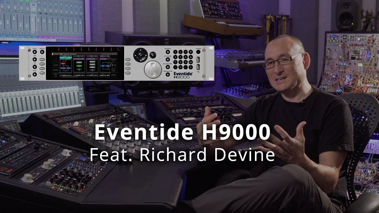 Richard Devine racconta la sua esperienza con Eventide H9000 ...