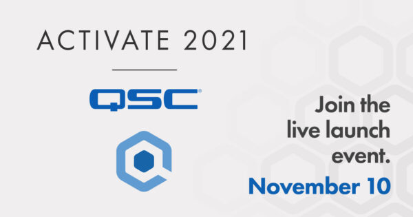 QSC Activate 2021, tutte le novità sui prodotti Q-SYS e non solo ...